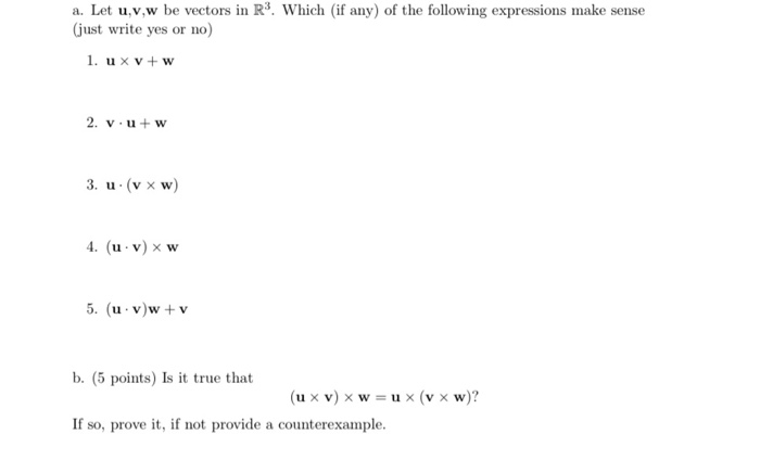 Solved a. Let u,v,w be vectors in R3. Which (if any) of the | Chegg.com