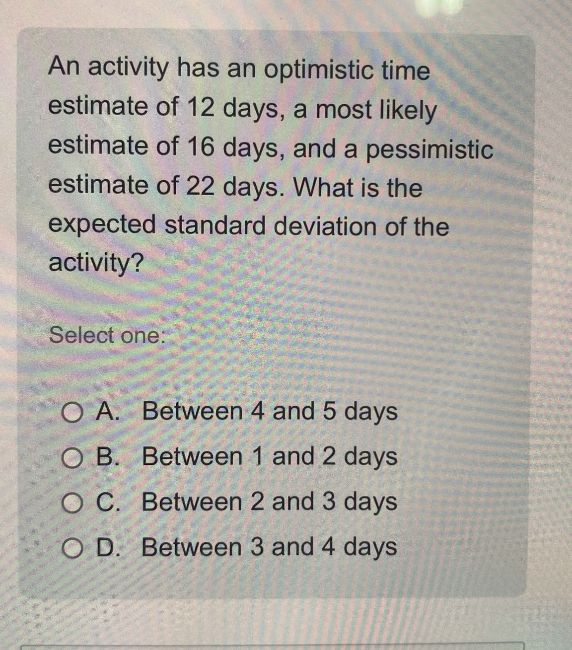 Solved An activity has an optimistic time estimate of 12 | Chegg.com