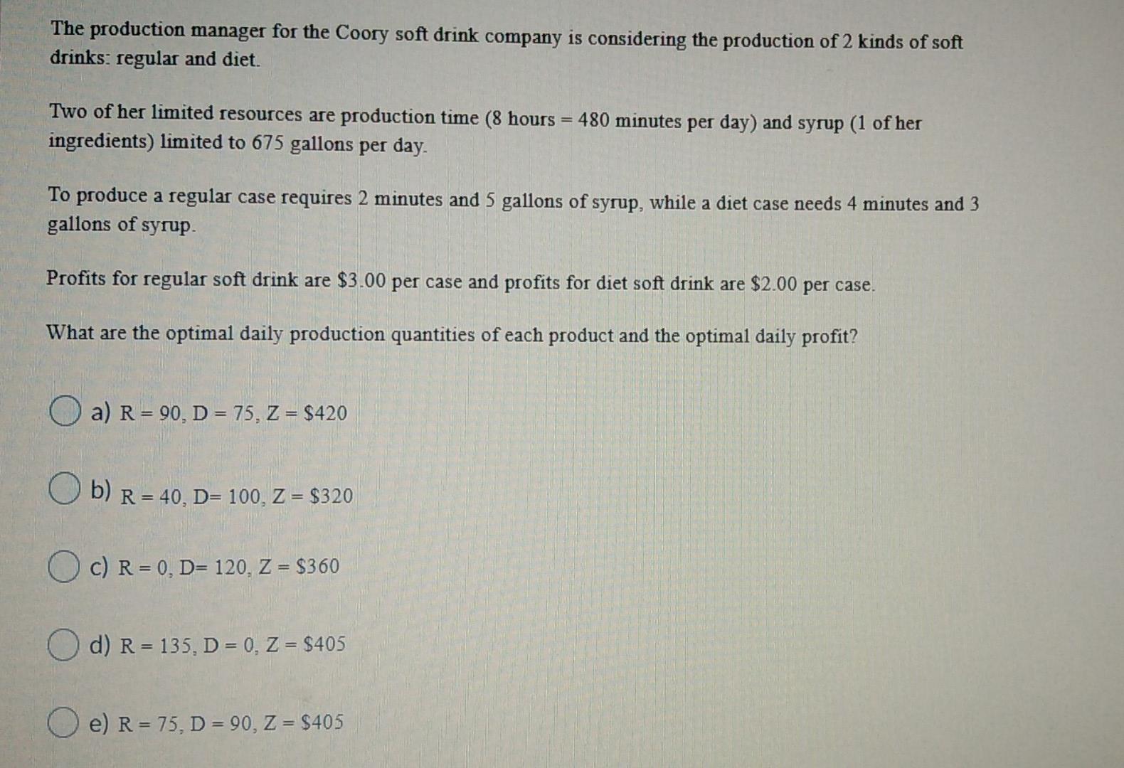 Solved The production manager for the Coory soft drink | Chegg.com