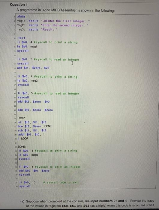 Solved Question 1 A programme in 32-bit MIPS Assembler is | Chegg.com