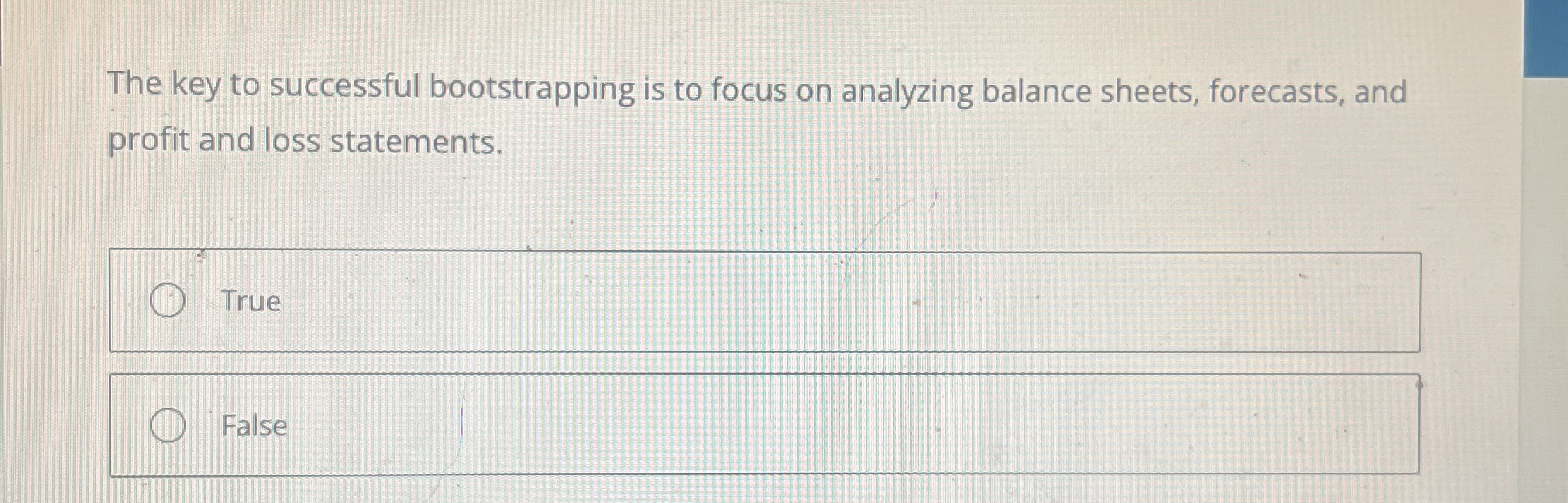 Solved The key to successful bootstrapping is to focus on | Chegg.com