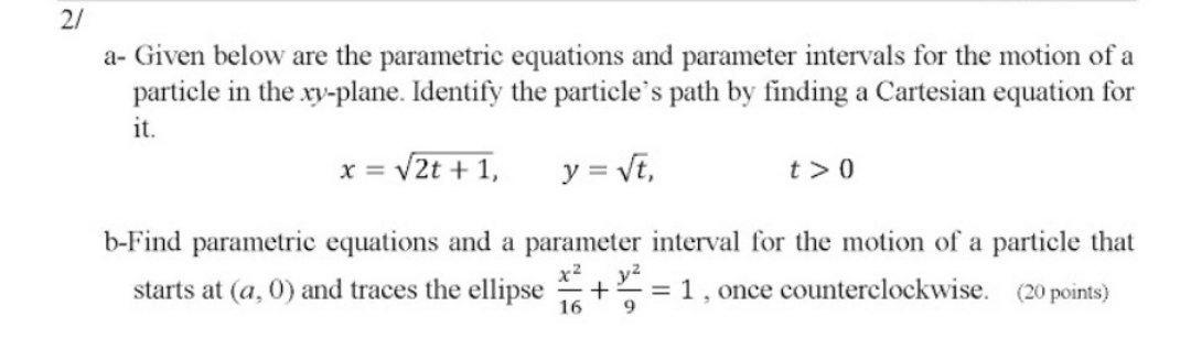 Solved 27 a- Given below are the parametric equations and | Chegg.com