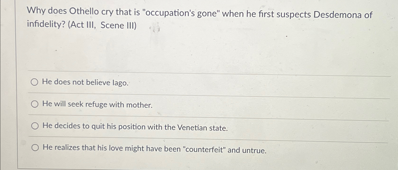 Solved Why does Othello cry that is "occupation's gone" when | Chegg.com