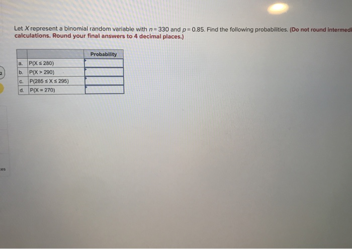 Solved Let X represent a binomial random variable with n= | Chegg.com
