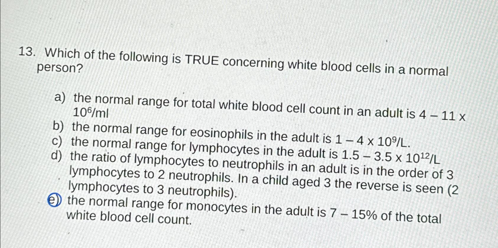 Solved Which of the following is TRUE concerning white blood | Chegg.com