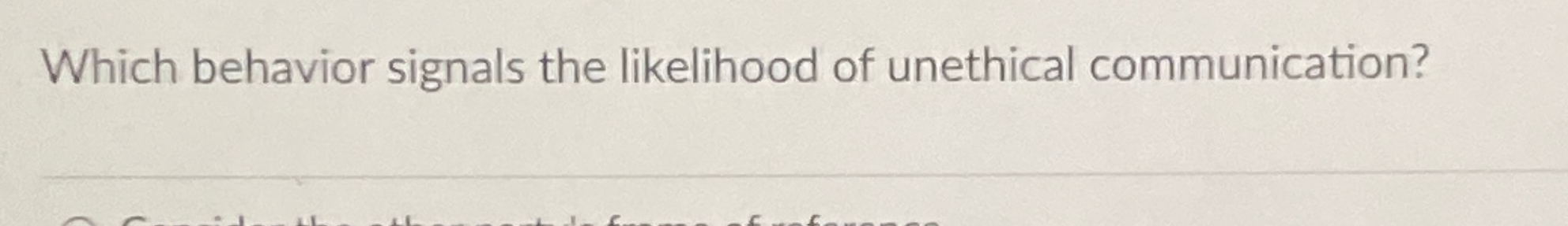 Solved Which behavior signals the likelihood of unethical | Chegg.com