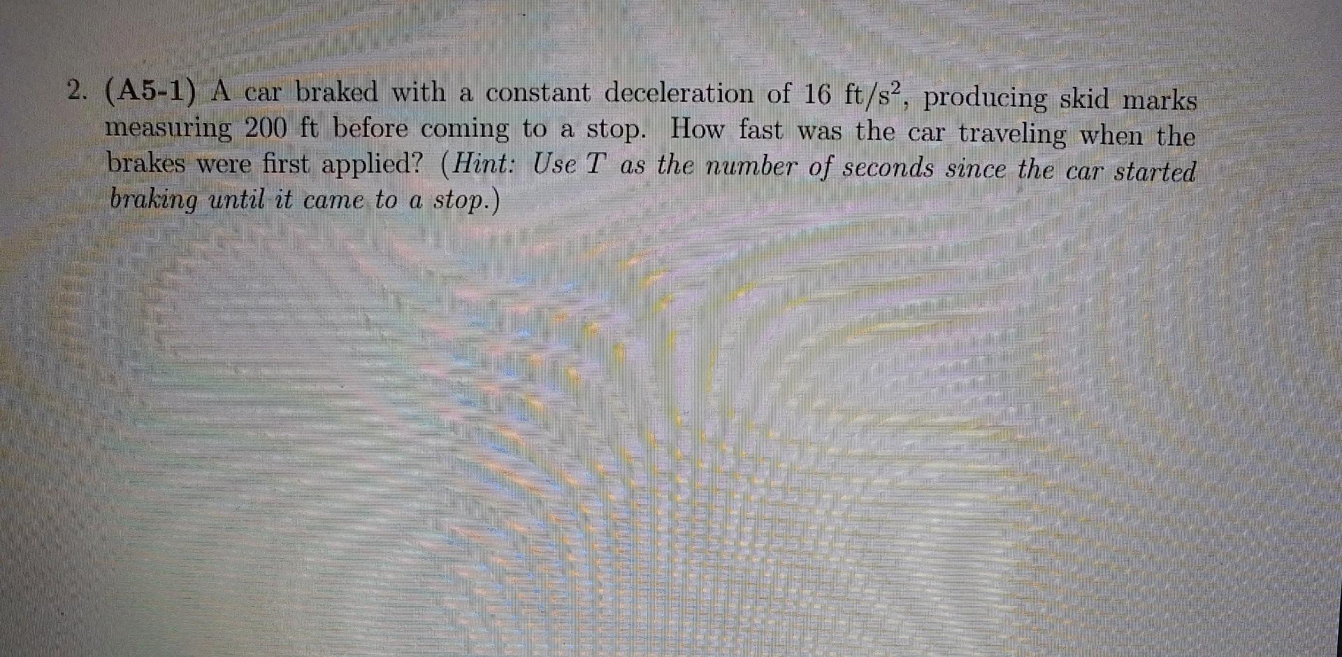Solved 2. (A5-1) A car braked with a constant deceleration | Chegg.com