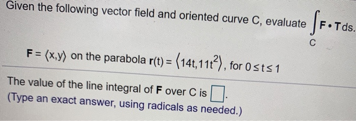 Solved Given the following vector field and oriented curve | Chegg.com