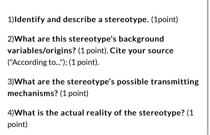 Solved 1)Identify and describe a stereotype. (1point) 2)What | Chegg.com