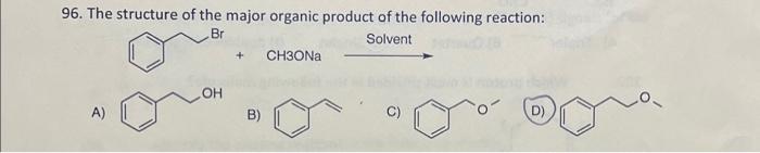 Solved 96. The structure of the major organic product of the | Chegg.com