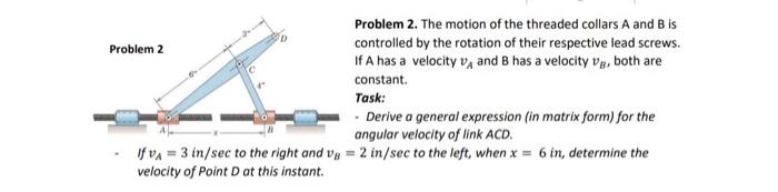 Solved Problem 2. The motion of the threaded collars A and B | Chegg.com