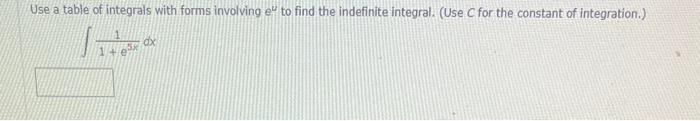 Solved Use a table of integrals with forms involving eu to | Chegg.com