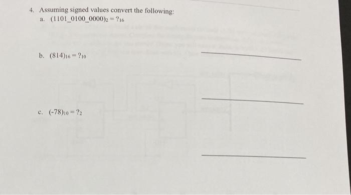 Solved 4. Assuming signed values convert the following: a. | Chegg.com