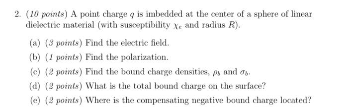 Solved (10 points) A point charge q is imbedded at the | Chegg.com