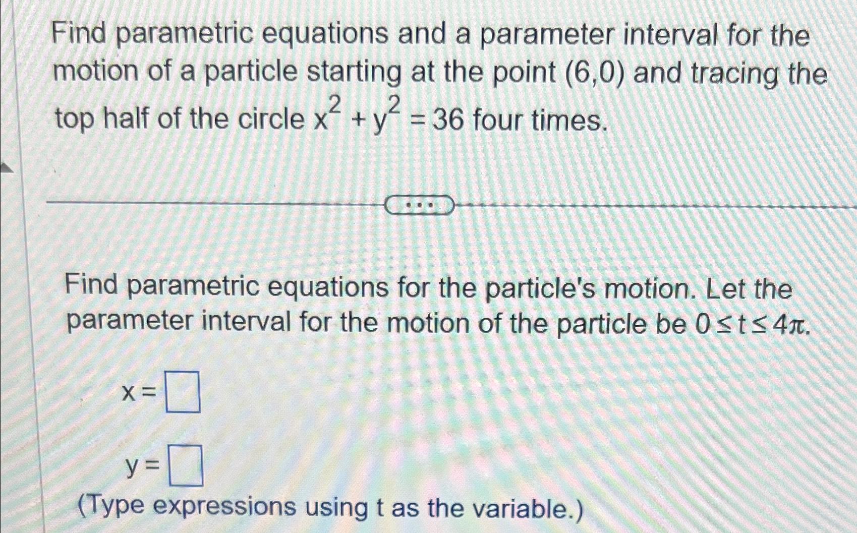 Solved WFind parametric equations and a parameter interval | Chegg.com