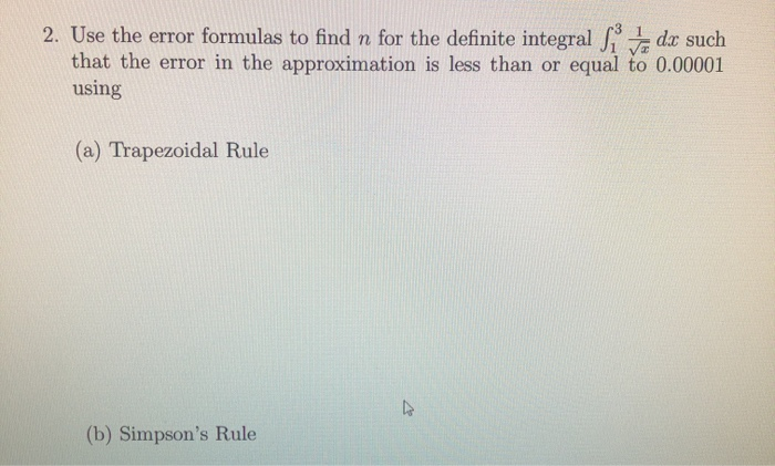 Solved 2. Use the error formulas to find n for the definite | Chegg.com