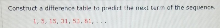 Solved Construct a difference table to predict the next term | Chegg.com