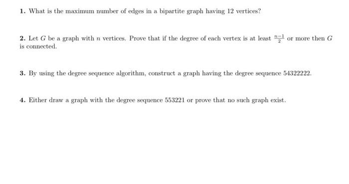 Solved 1. What is the maximum number of edges in a bipartite | Chegg.com