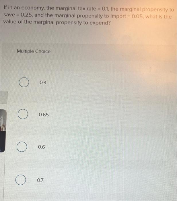 Solved If in an economy, the marginal tax rate = 0.1, the | Chegg.com