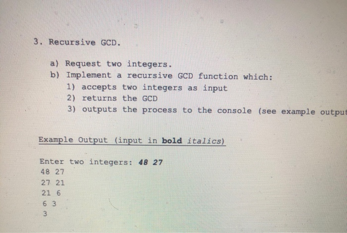 Solved 3. Recursive GCD. a) Request two integers. b) | Chegg.com