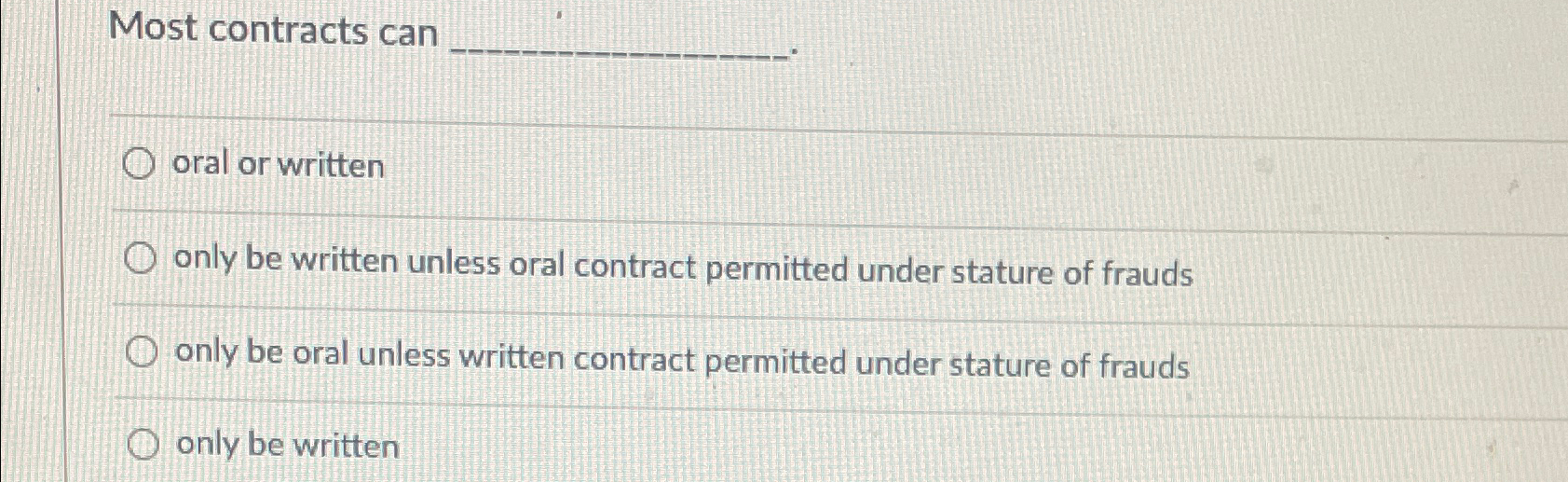 Solved Most contracts canoral or writtenonly be written | Chegg.com