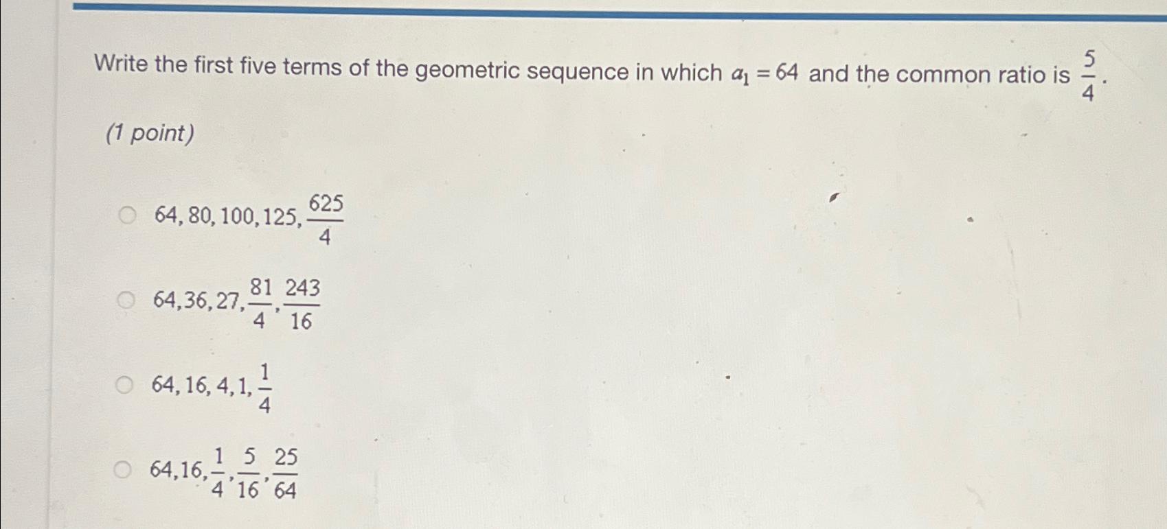 Solved Write the first five terms of the geometric sequence | Chegg.com