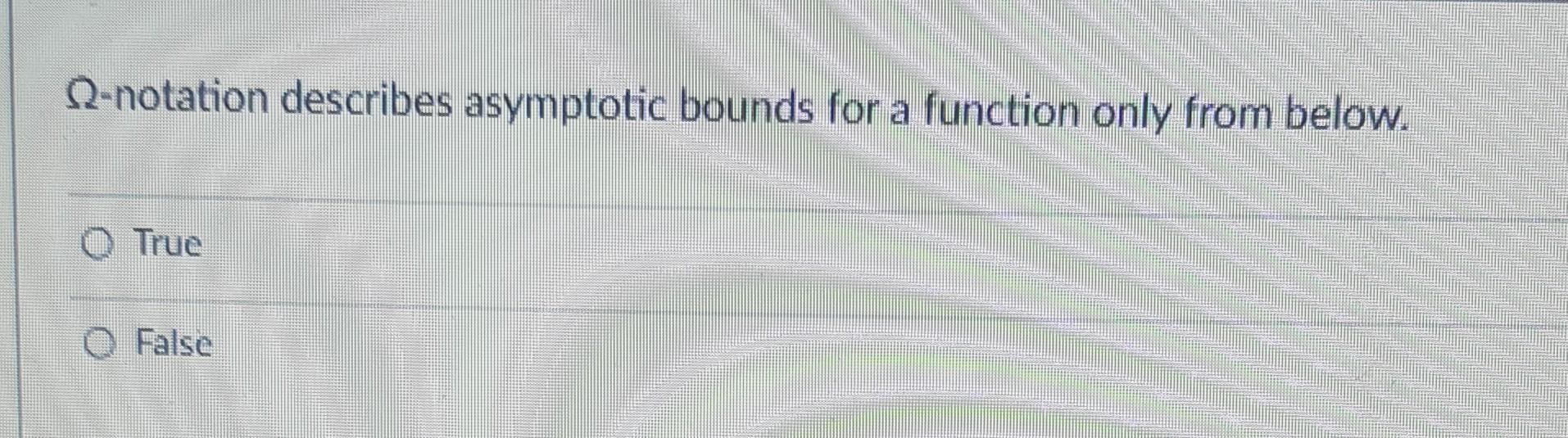 Solved Q-notation describes asymptotic bounds for a function | Chegg.com