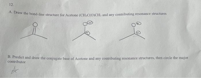 Solved 12 A. Draw the bond-line structure for Acetone | Chegg.com