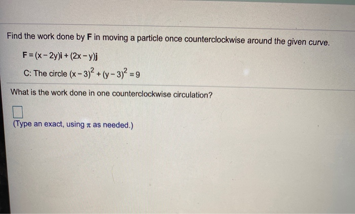 Solved Find The Work Done By F In Moving A Particle Once