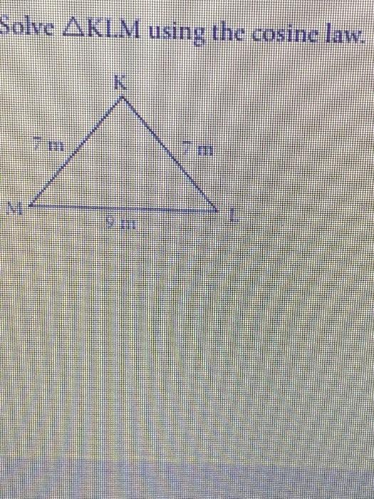 Solved Solve KLM using the cosine law: | Chegg.com