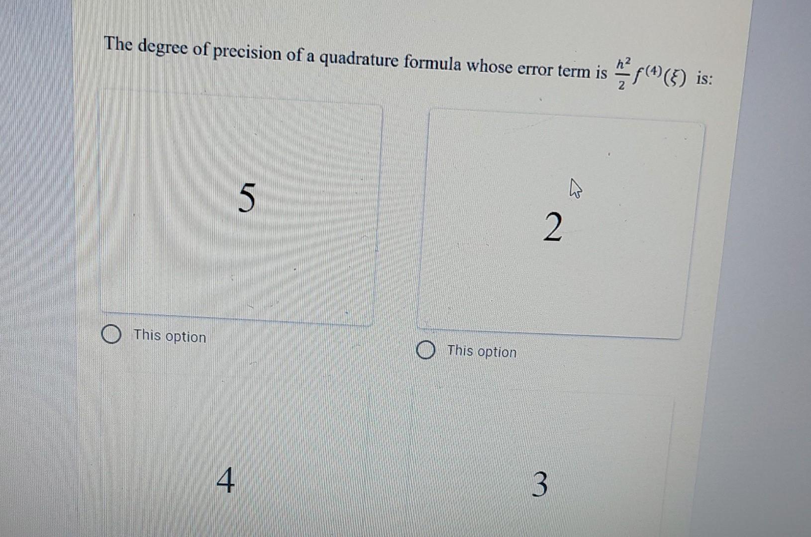 Solved The degree of precision of a quadrature formula whose | Chegg.com