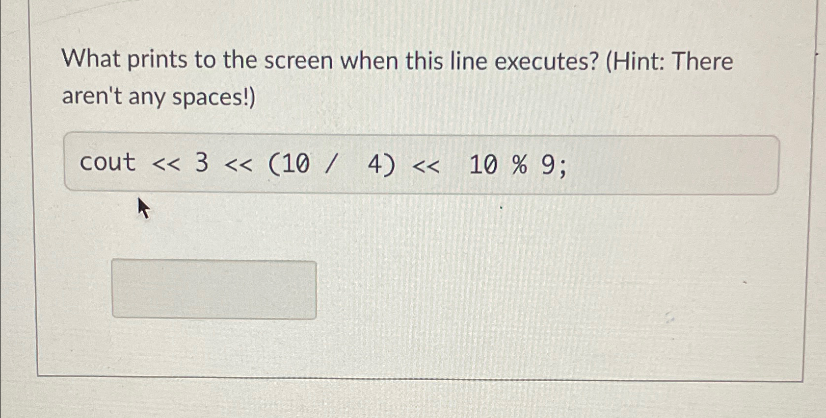 Solved What prints to the screen when this line executes? | Chegg.com