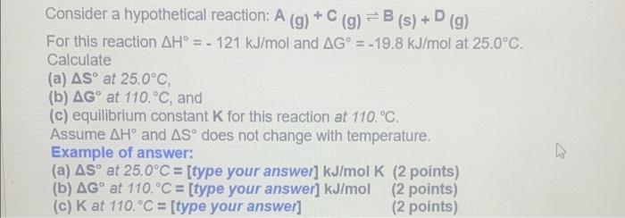 Solved Consider a hypothetical reaction: A(g)+C(g)⇌B(s)+D(g) | Chegg.com