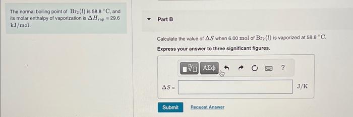 Solved The normal boiling point of Br2(l) is 58.8∘C, and its | Chegg.com