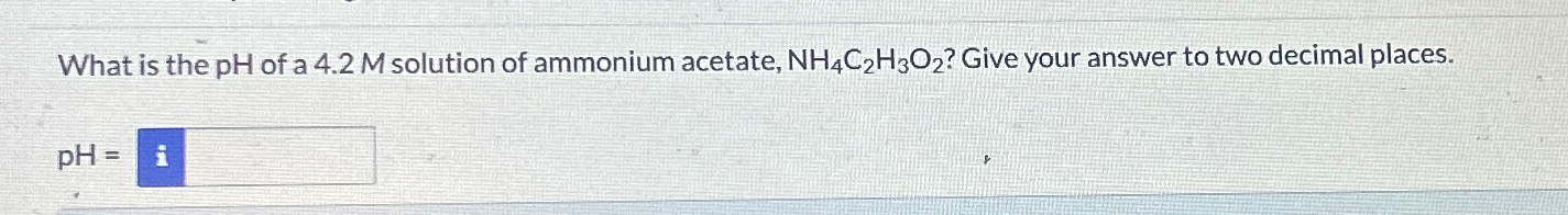 Solved What is the pH ﻿of a 4.2M ﻿solution of ammonium | Chegg.com