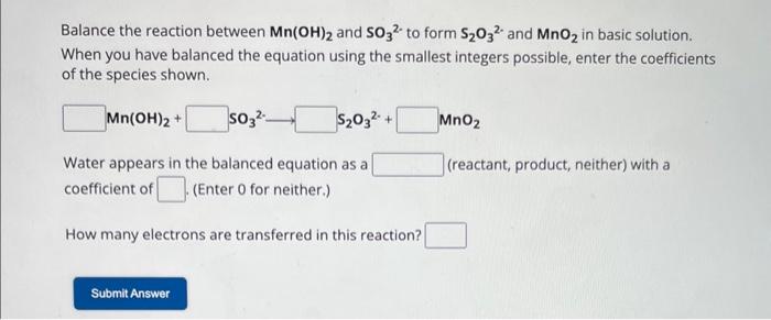 Solved Balance the reaction between Mn(OH)2 and SO32− to | Chegg.com