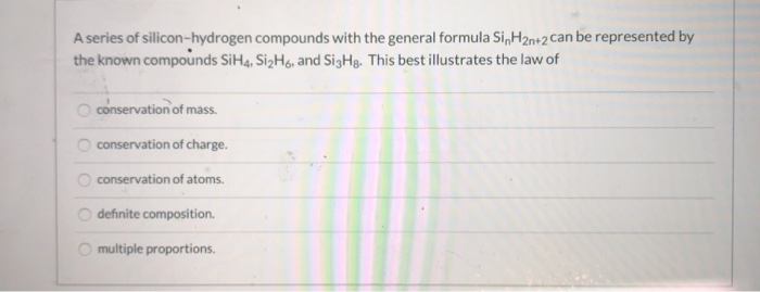 Solved A series of silicon-hydrogen compounds with the | Chegg.com