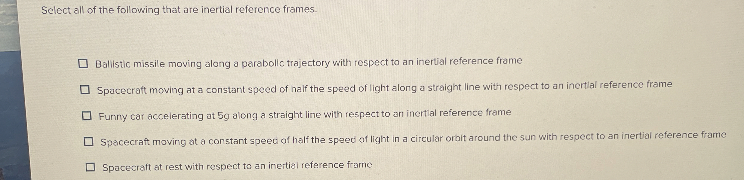 Solved Select all of the following that are inertial | Chegg.com