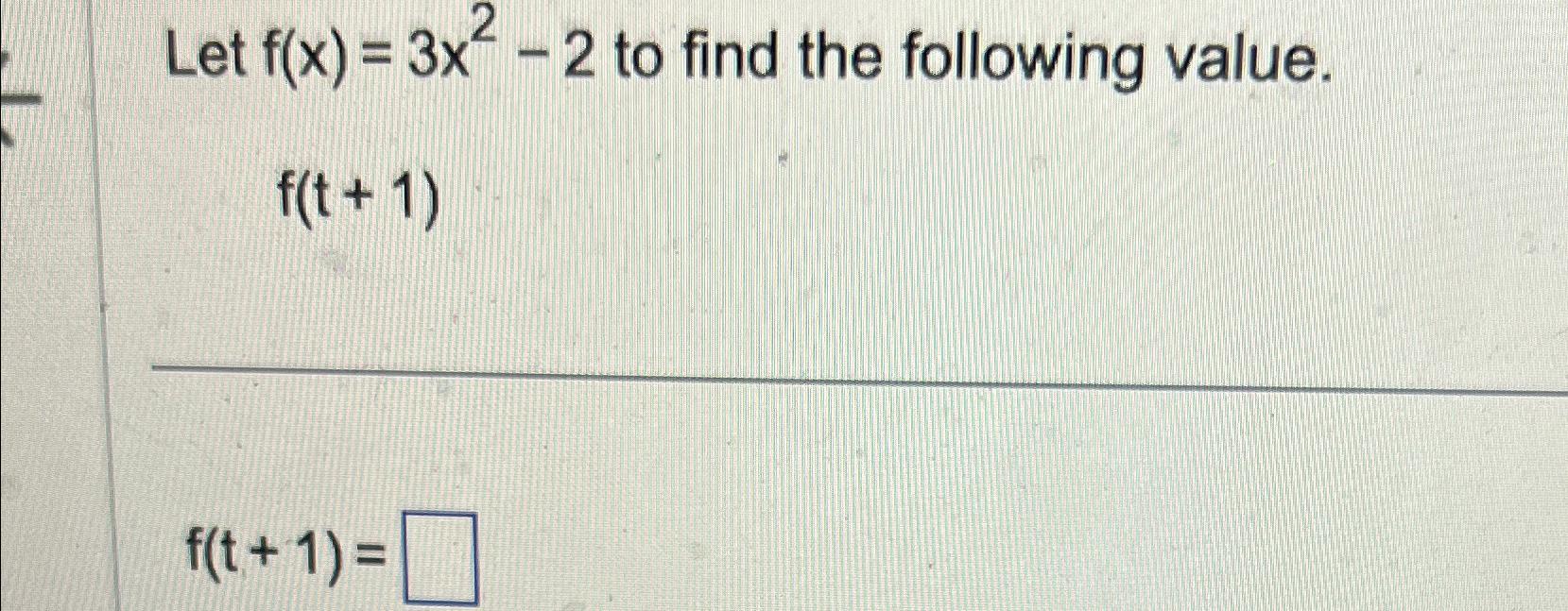 Solved Let f(x)=3x2-2 ﻿to find the following | Chegg.com