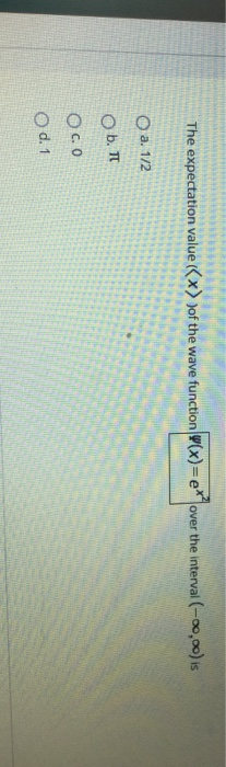 Solved The expectation value (x) )of the wave function | Chegg.com Solved The expectation value (x) )of the wave function | Chegg.com