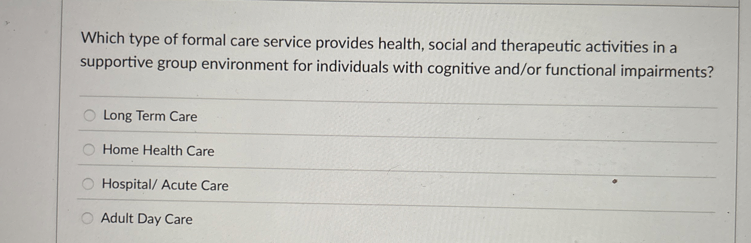 Solved Which type of formal care service provides health, | Chegg.com