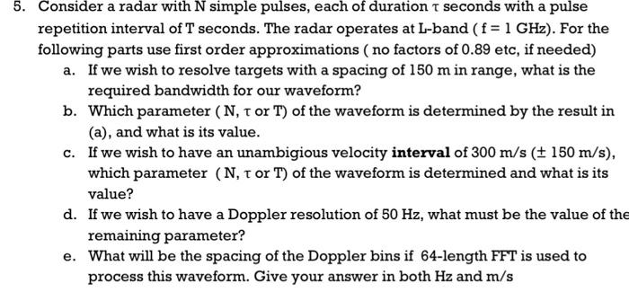 5. Consider a radar with N simple pulses, each of | Chegg.com