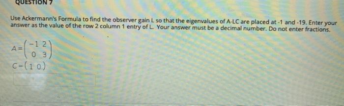 Solved QUESTION 7 Use Ackermann's Formula to find the | Chegg.com