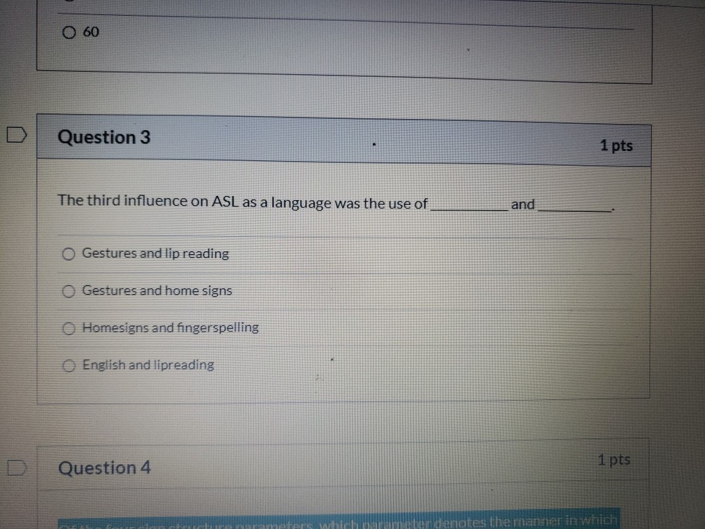Solved 60 Question 3 1 pts The third influence on ASL as a | Chegg.com
