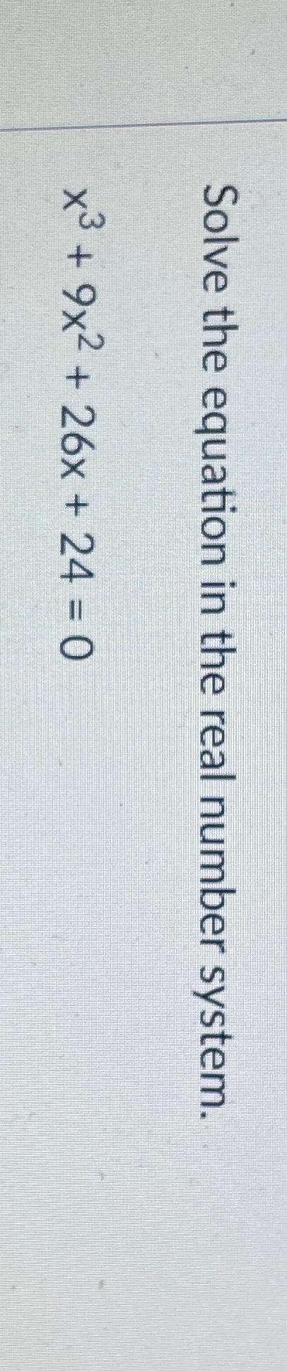 Solved Solve the equation in the real number | Chegg.com