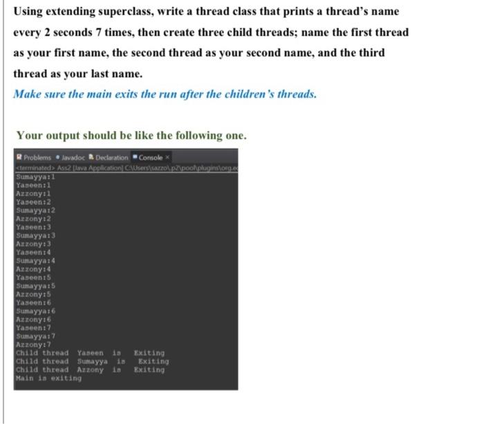 Solved Using extending superclass, write a thread class that | Chegg.com