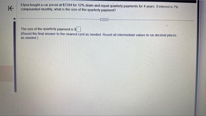 Solved Elysa bought a car priced at $7284 for 12% down and | Chegg.com
