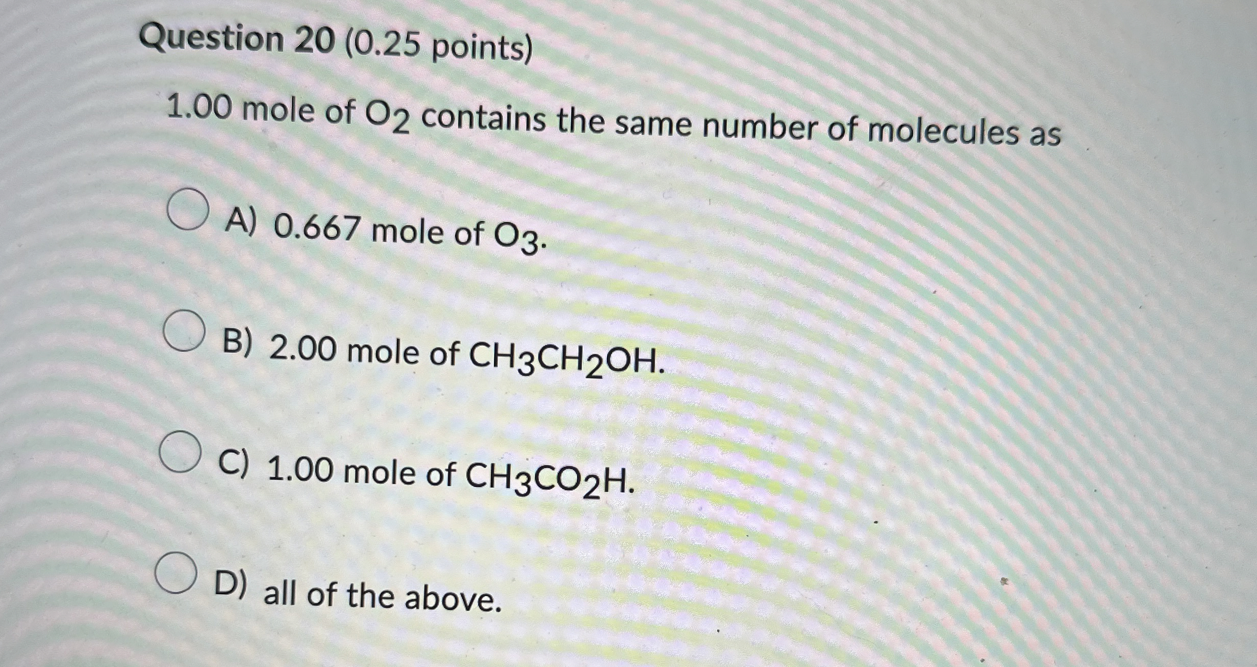 Solved Question 20 ( 0.25 ﻿points)1.00 ﻿mole of O2 ﻿contains | Chegg.com