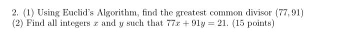 Solved 2. (1) Using Euclid's Algorithm, find the greatest | Chegg.com