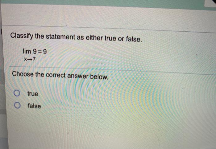 Solved Classify the statement as either true or false. lim 9 | Chegg.com